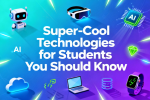 Super-Cool Technologies for Students: Top 5 You Should Know - Shiksha ...